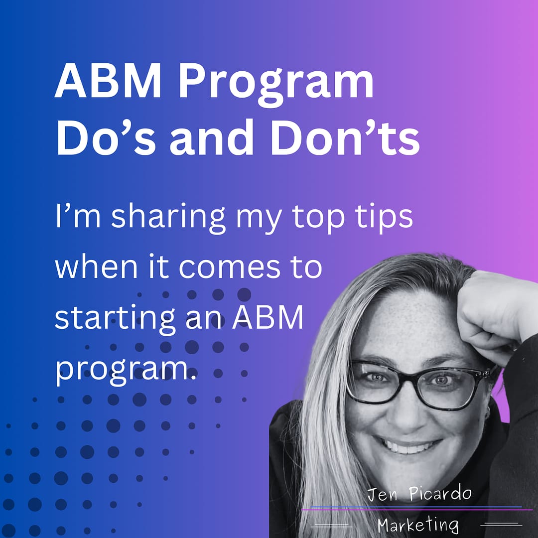 ABM Programs: The Dos and Don'ts - Jen Picardo Marketing